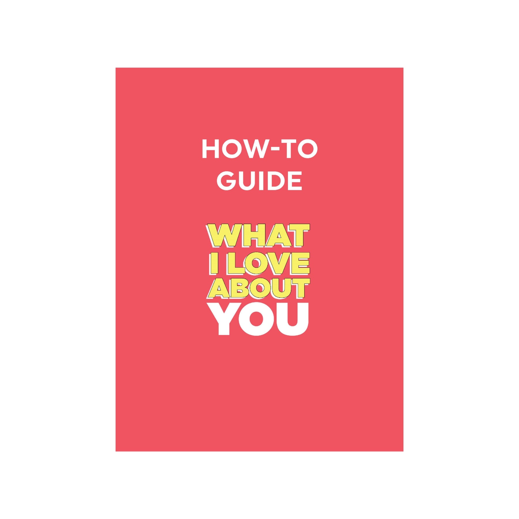How To Guide for What I Love About You